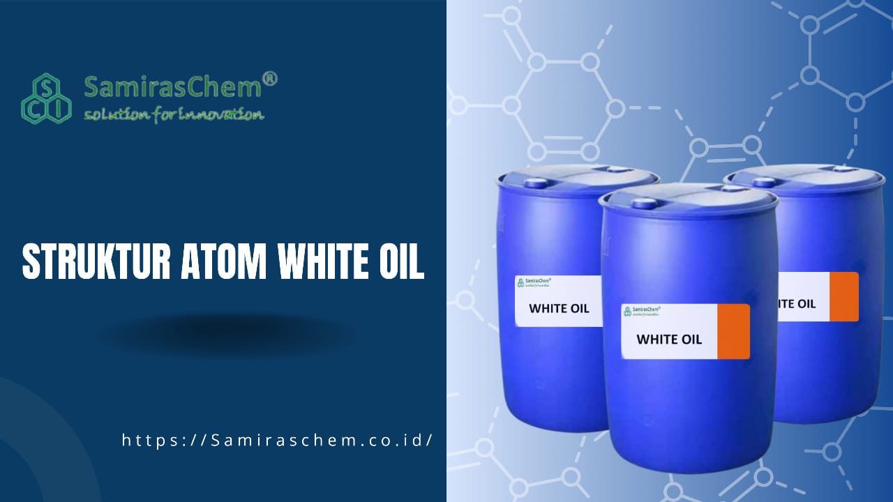 Struktur atom white oil mengacu pada komposisi atom