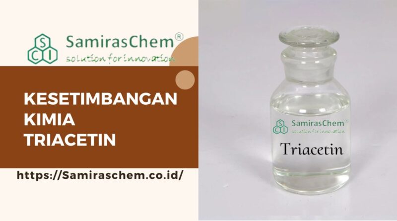Kesetimbangan Kimia Triacetin memiliki 3 molekul asam asetat
