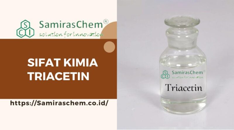 Sifat Kimia Triacetin adalah senyawa kimia terdiri gliserol