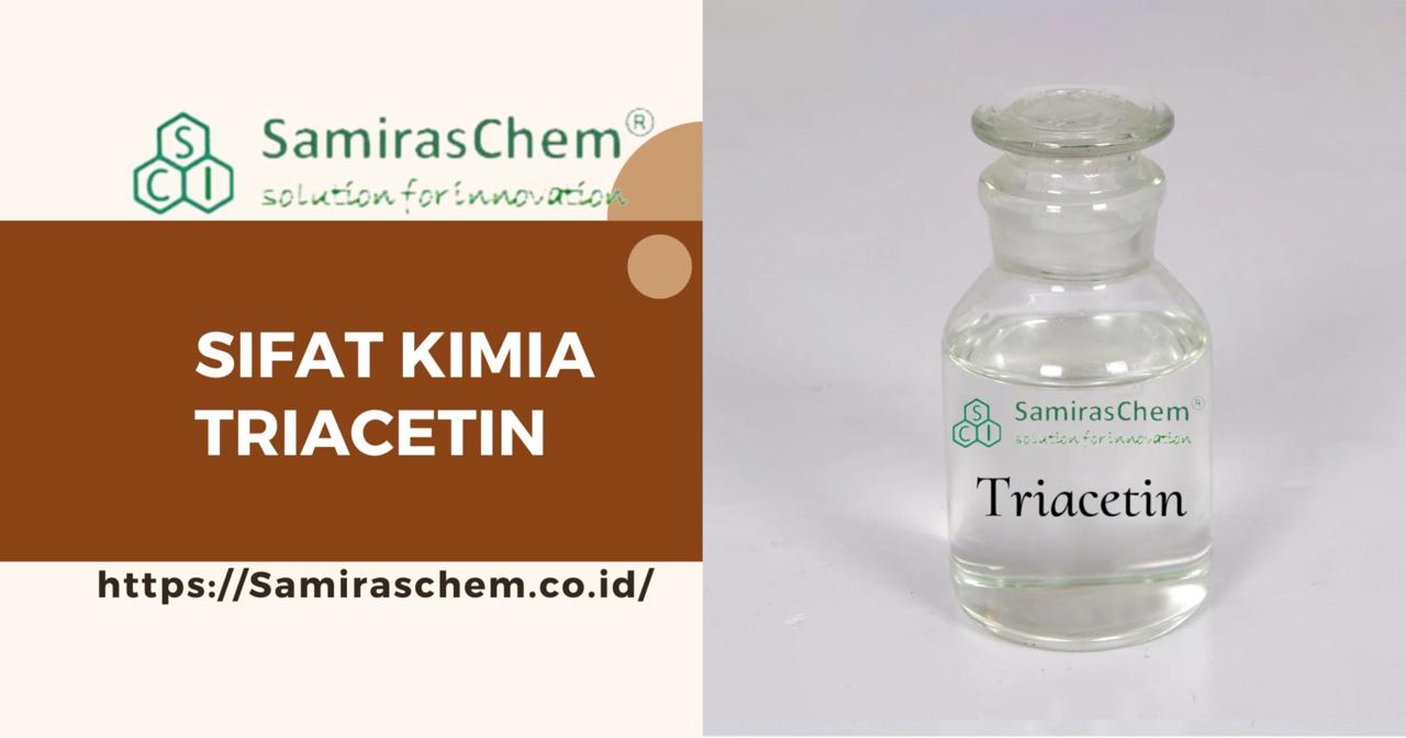 Sifat Kimia Triacetin adalah senyawa kimia terdiri gliserol